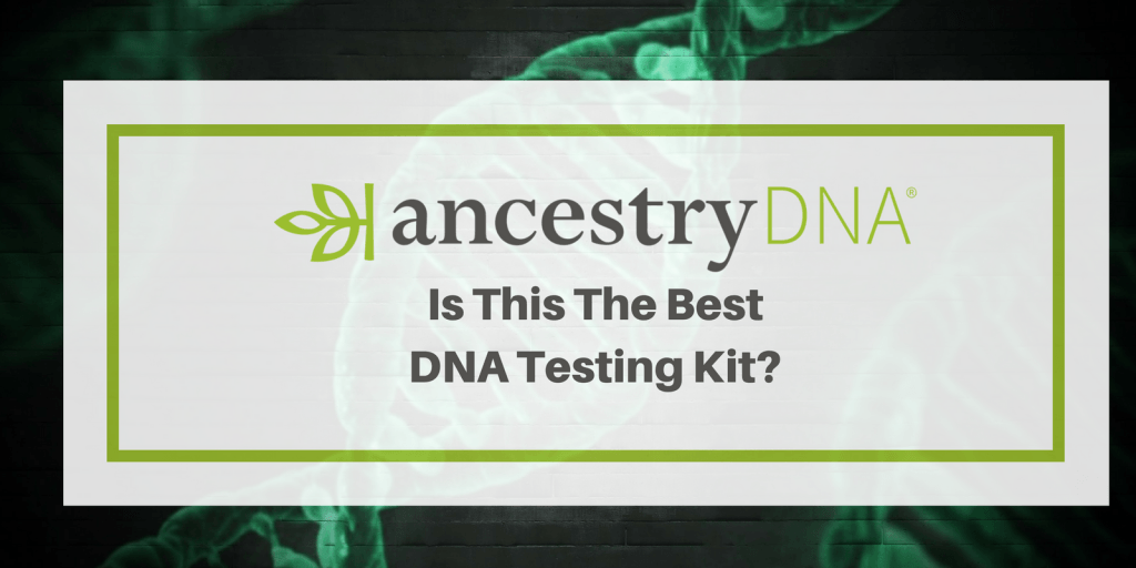 AncestryDNA Review: Is This DNA Test Kit Really Accurate? - More Real ...